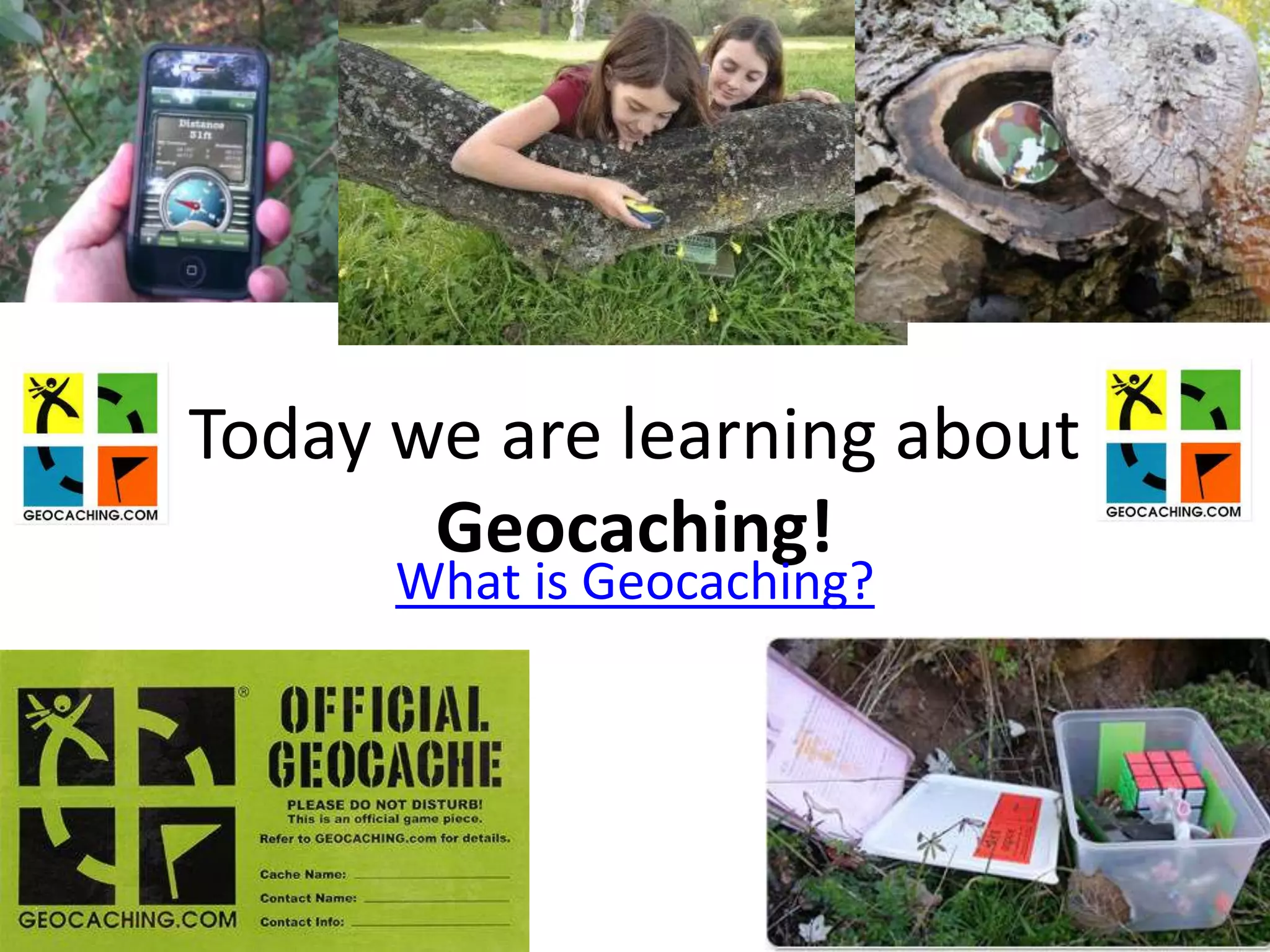 Today we are learning about geocaching! | PPT