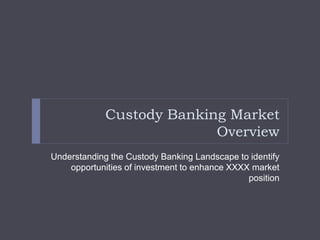 Custody Banking and Emerging KYC Needs | PPT