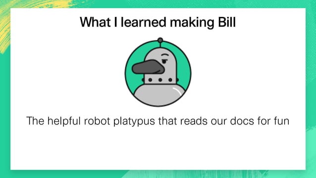 How I Built Bill, the AI-Powered Chatbot That Reads Our Docs for Fun ...
