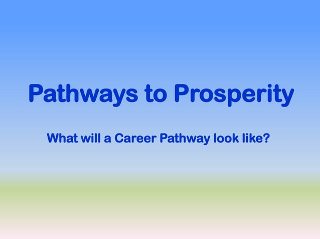 Todd's pathways to prosperity presentation | PPT | Free Download