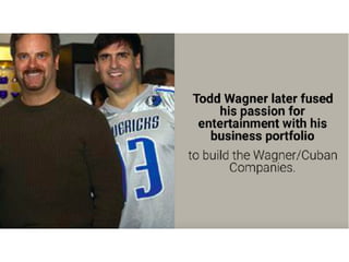 Todd Wagner in the Entertainment Industry | PPT