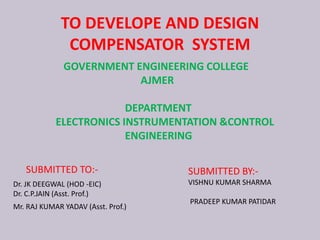 To develope and design compensator system | PPT