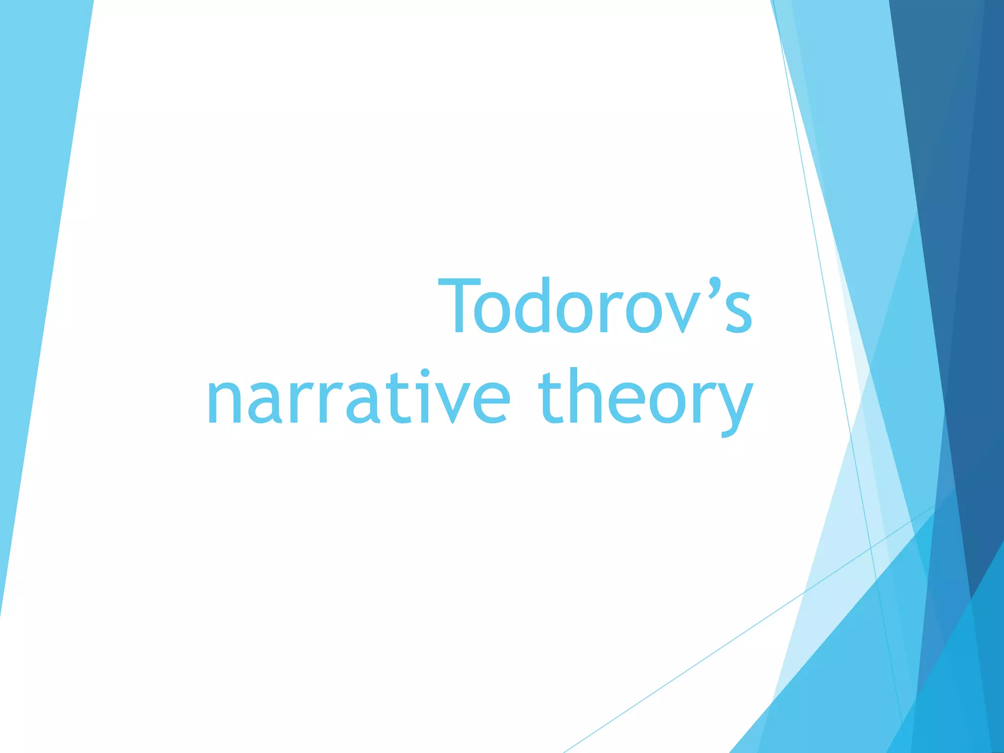 Todorov’s narrative theory | PPTX