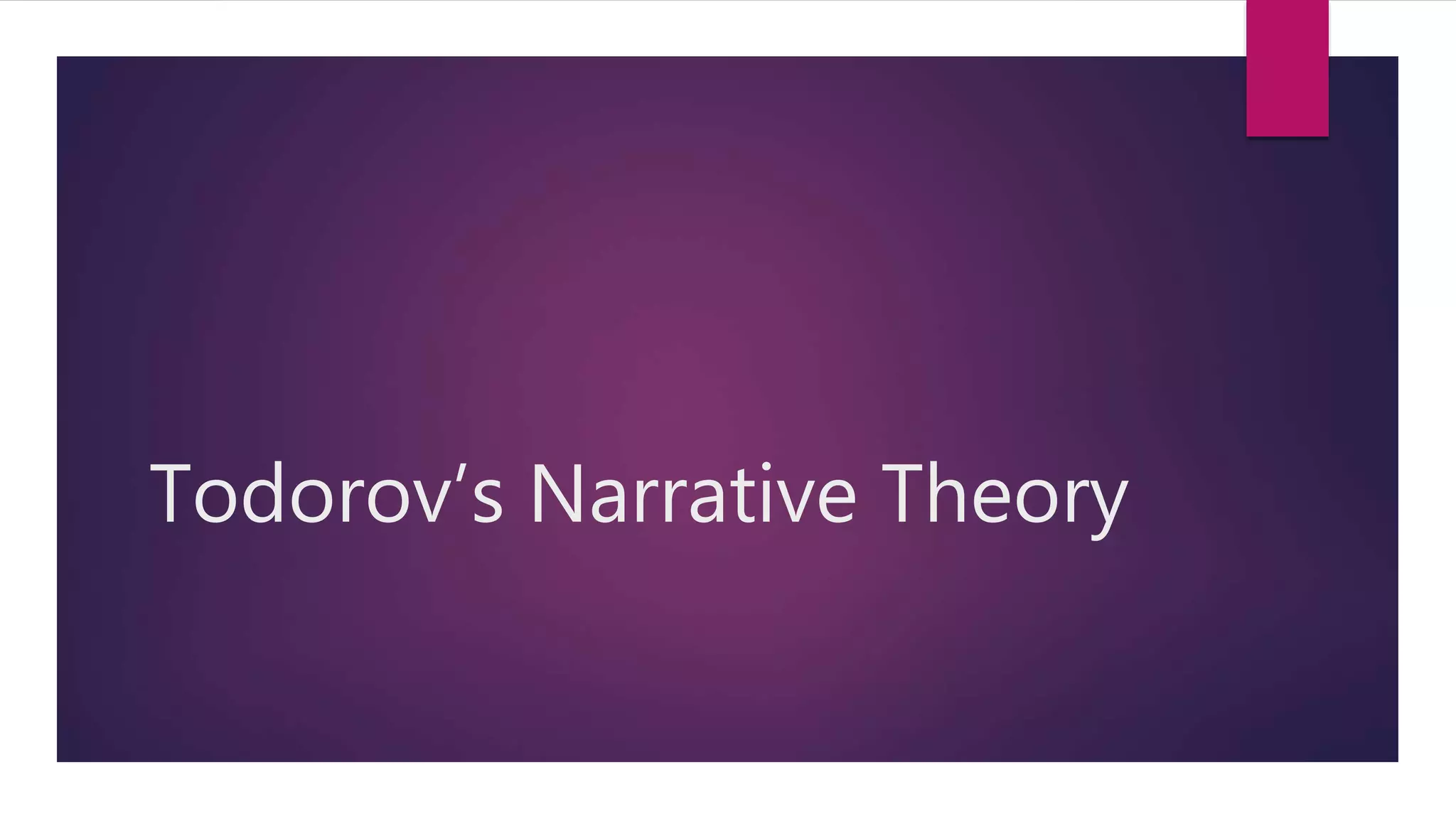 Todorov’s narrative theory | PPTX