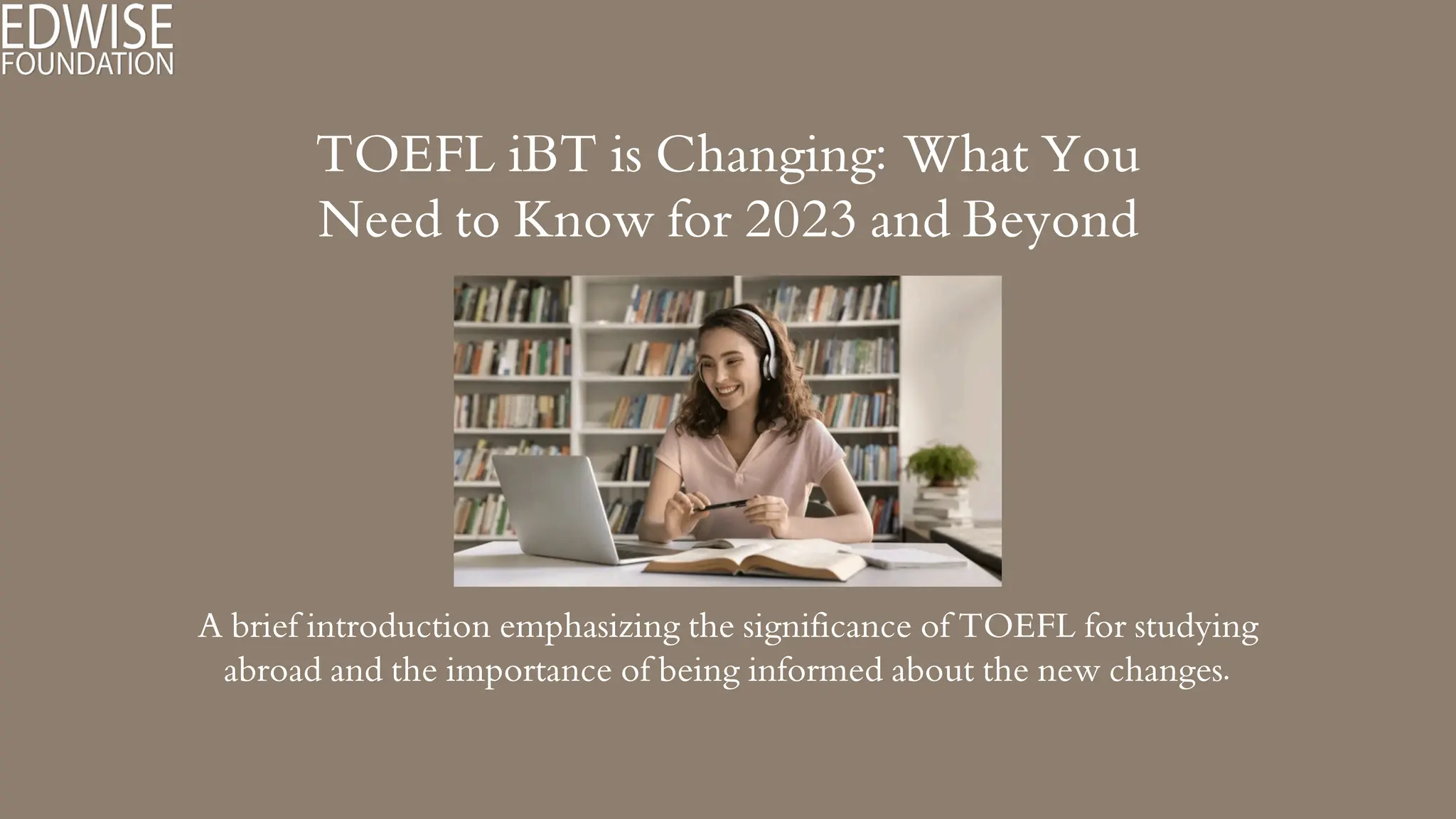 TOEFL iBT 2023 Updates: Everything You Need to Know. | PDF
