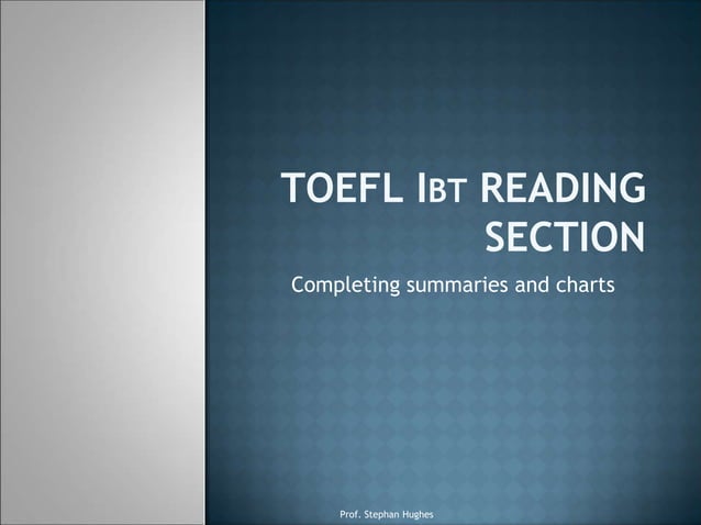 Toefl ibt reading section summaries and charts.ppt | Educational ...