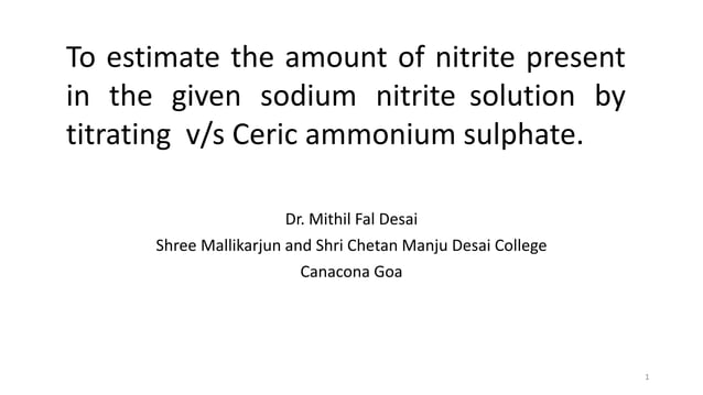 To estimate the amount of nitrite present in the given sodium nitrite ...