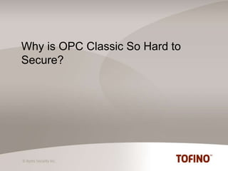 Securing OPC Classic Communications in Industrial Systems | PPSX