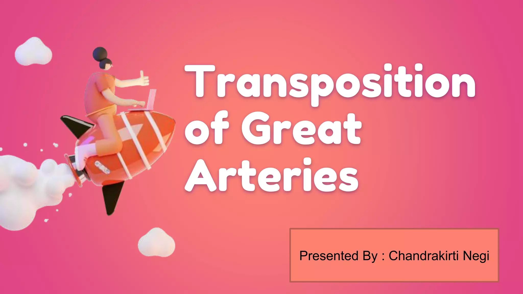 TOA (TRANSPOSION OF GREAT ARTERIES) | PPT