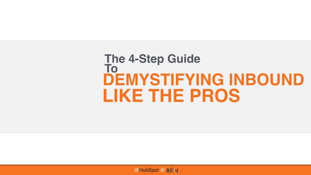 4-Step Guide To Demystifying Inbound Like The Pros | PPT