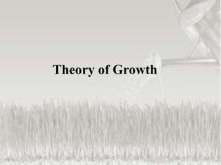 Theory of growth | PPTX