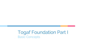 Togaf 9.1 basic concepts | PPT