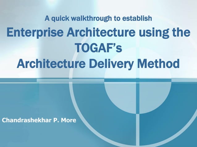Enterprise Architecture using TOGAF 's ADM - Architecture Delivery ...