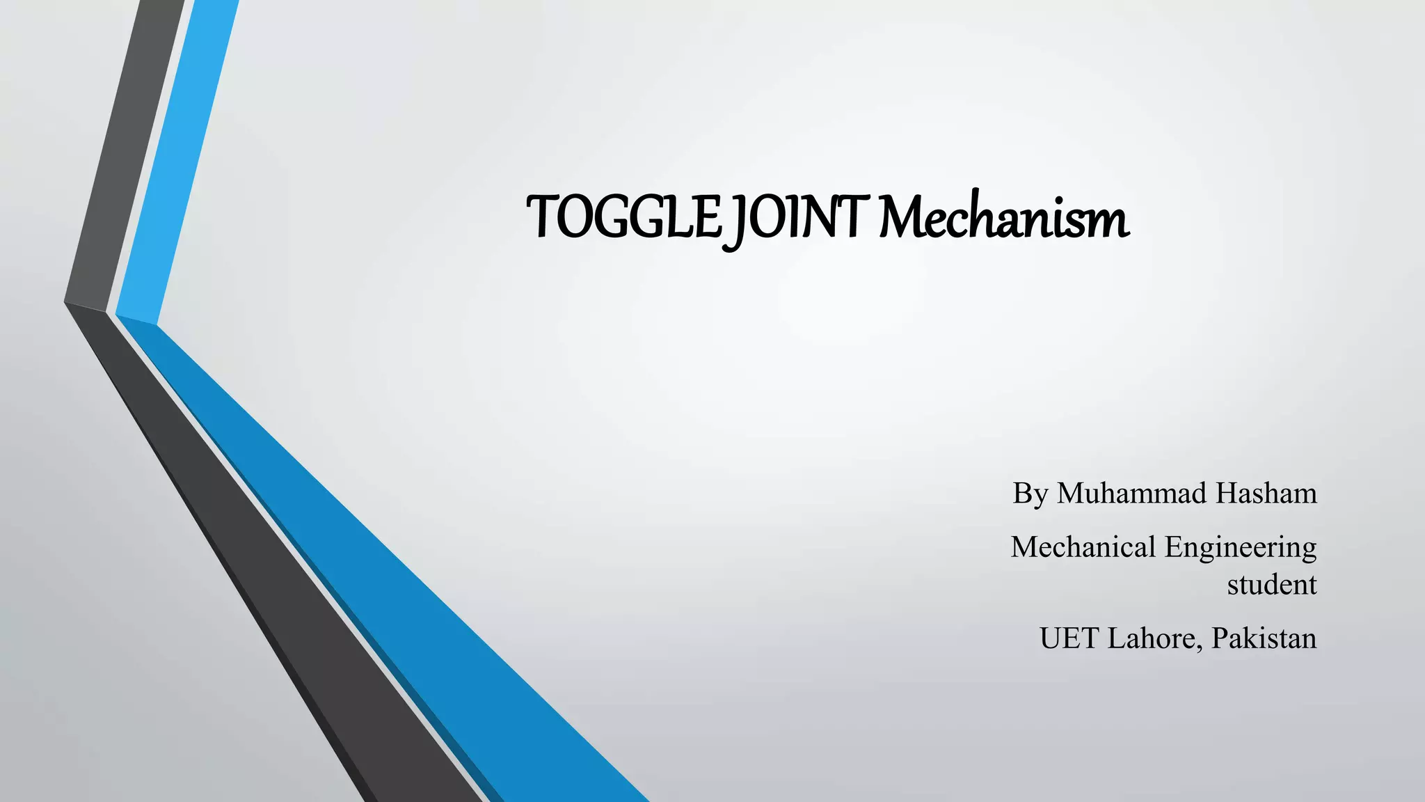 Toggle joint mechanism ppt. | PPTX