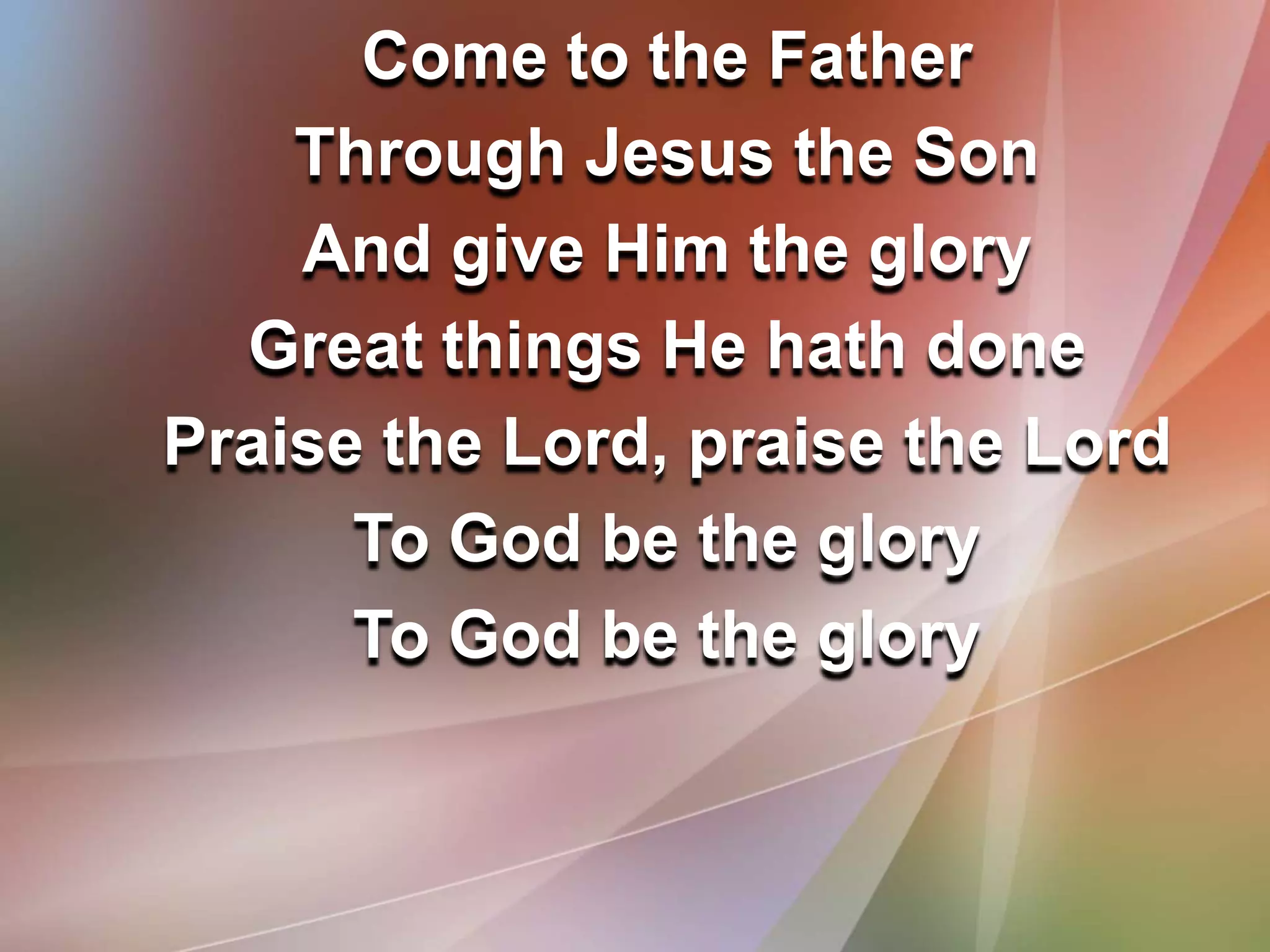 To god be the glory | PPTX