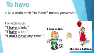 To have - Juan David Chaves Garcia | PPTX