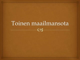 Toinen maailmansota | PPTX