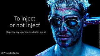 To inject or not to inject - Dependency injection in a Kotlin world ...