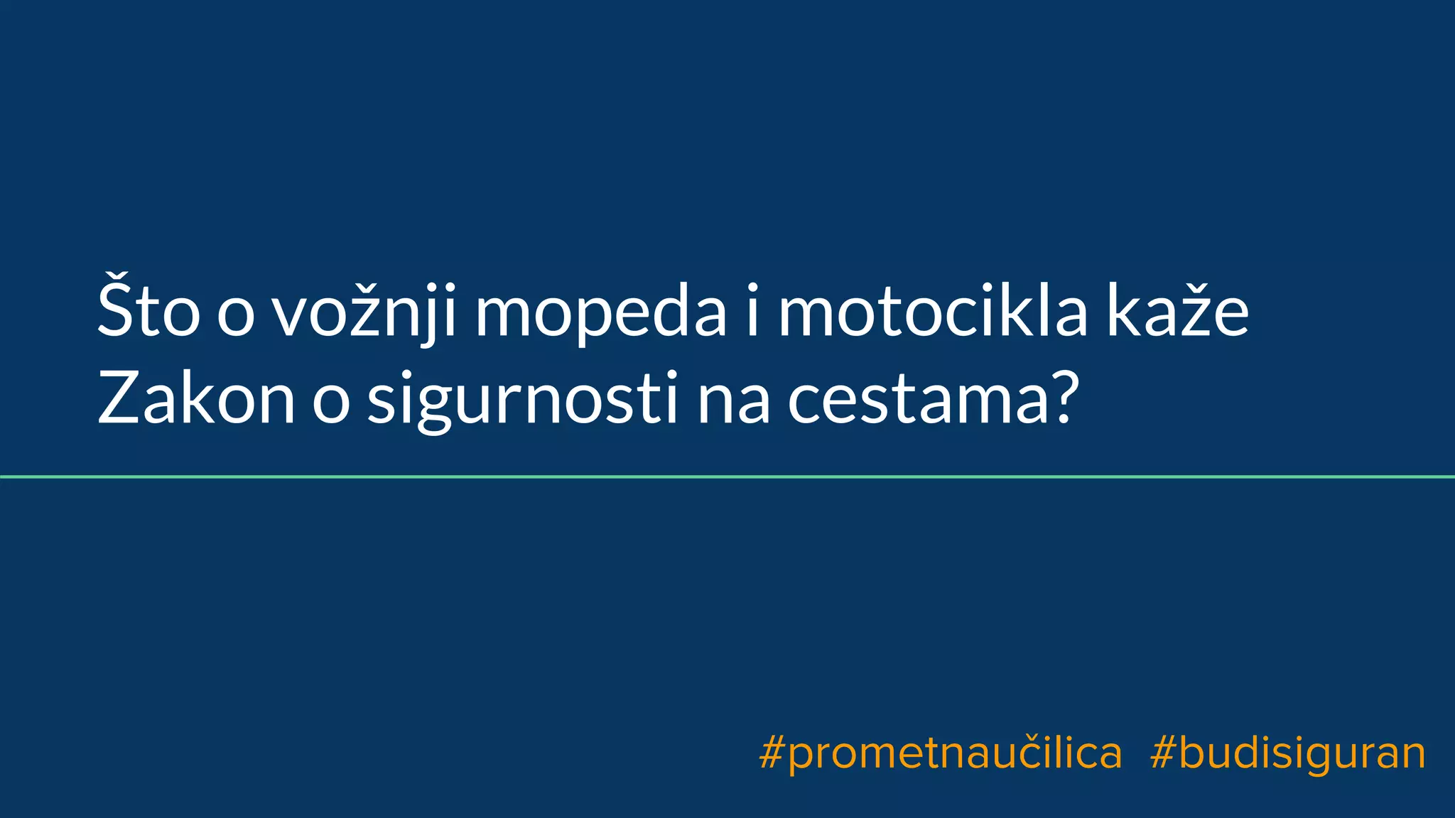 ŠTO O VOŽNJI MOPEDA I MOTOCIKLA KAŽE ZAKON O SIGURNOSTI NA CESTAMA? | PPTX