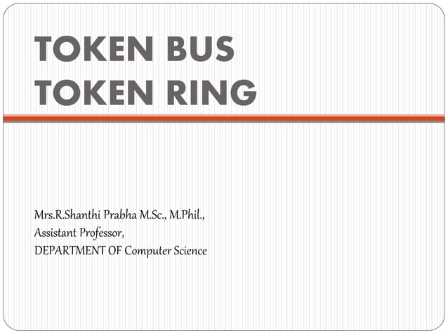 TOKEN BUS & TOKEN RING.ppt | Computer Networking | Computing