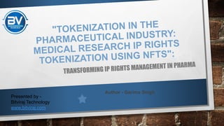 TOKENIZATION IN THE PHARMACEUTICAL INDUSTRY_ MEDICAL RESEARCH IP RIGHTS ...