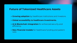 Tokenized Healthcare Assets The Future of Medical Investment | PDF