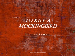 ToKillaMockingbirdPreReadingHistoricalBackgroundPP-1.ppt