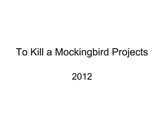 To kill a mockingbird projects | PPT