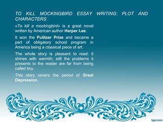 To kill mockingbird essay writing plot and characters | PPT