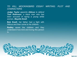 To kill mockingbird essay writing plot and characters | PPT