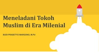 TOKOH-TOKOH MUSLIM DUNIA DI ERA MILENIAL | PPTX