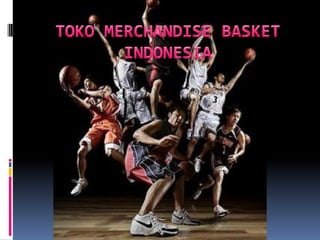 Toko merchandise basket indonesia | PPTX
