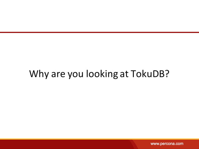 TokuDB - What You Need to Know | PPT