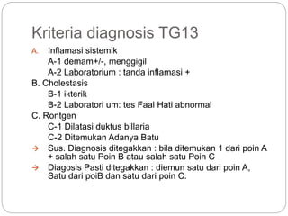 Tokyo guidline 13 (kolesistitis & kolangitis) | PPTX
