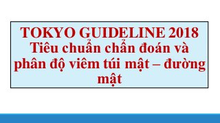 Khuyến cáo TOKYO 2018 - Chẩn đoán viêm túi mật cấp | PDF