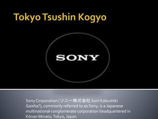 HISTORY OF SONY | PPTX | Technology & Computing
