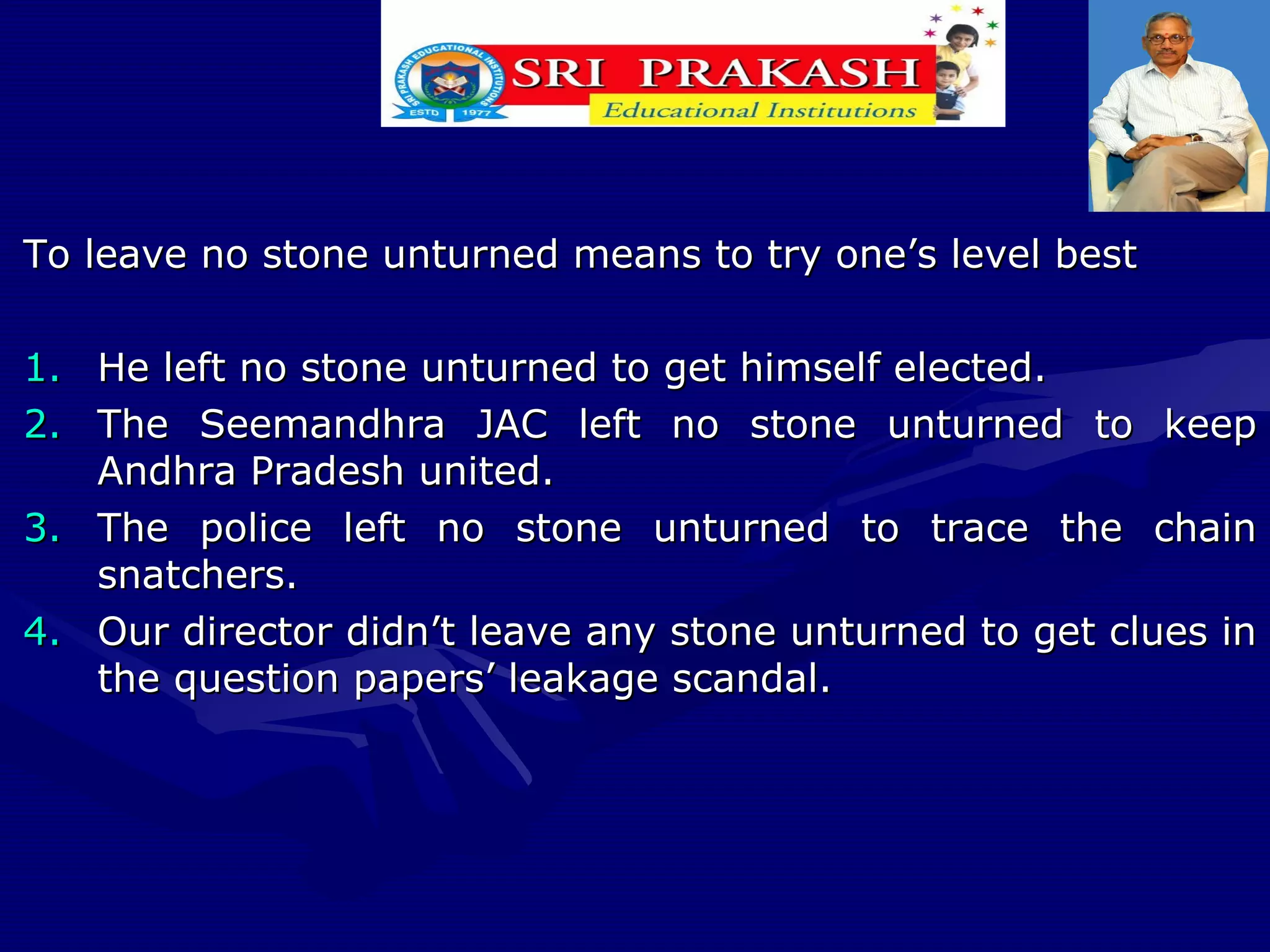 To leave no stone unturned. | PPT
