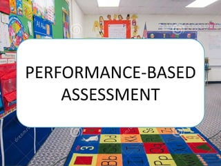 Classroom Assessment: Performance-Based strategies | PPTX