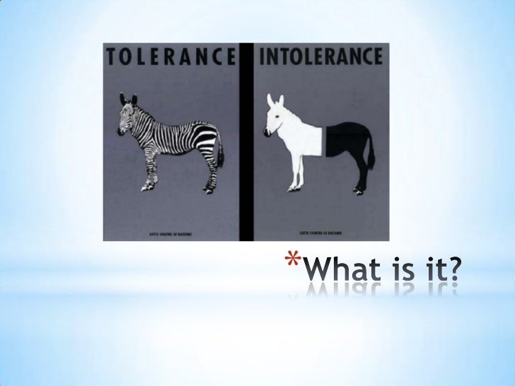 Tolerance & intolerance