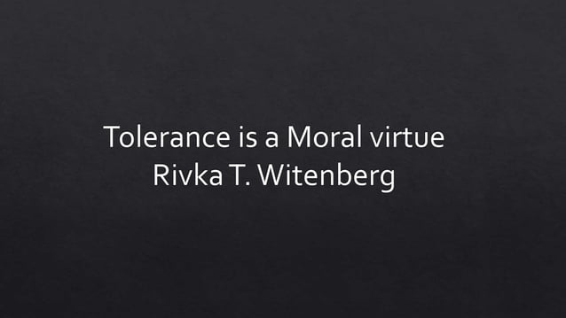Tolerance is a moral virtue by Rivka T. Witenberg Summary and ...