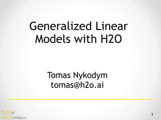 Generalized Linear Models with H2O | PPT