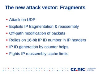 Tomas Hlavacek - IP fragmentation attack on DNS | PPT