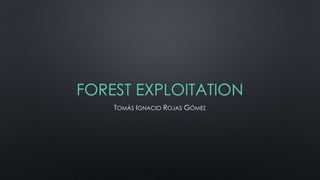 Forest exploitation | PPTX