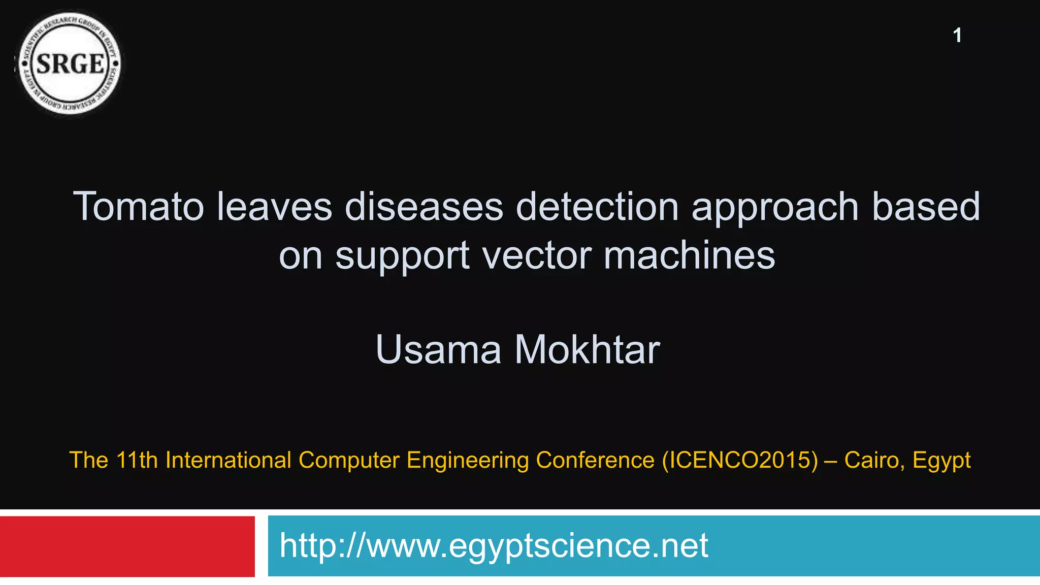Tomato leaves diseases detection approach based on support vector machines | PPTX