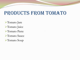 Processed Products of Tomato Fruits | PPTX