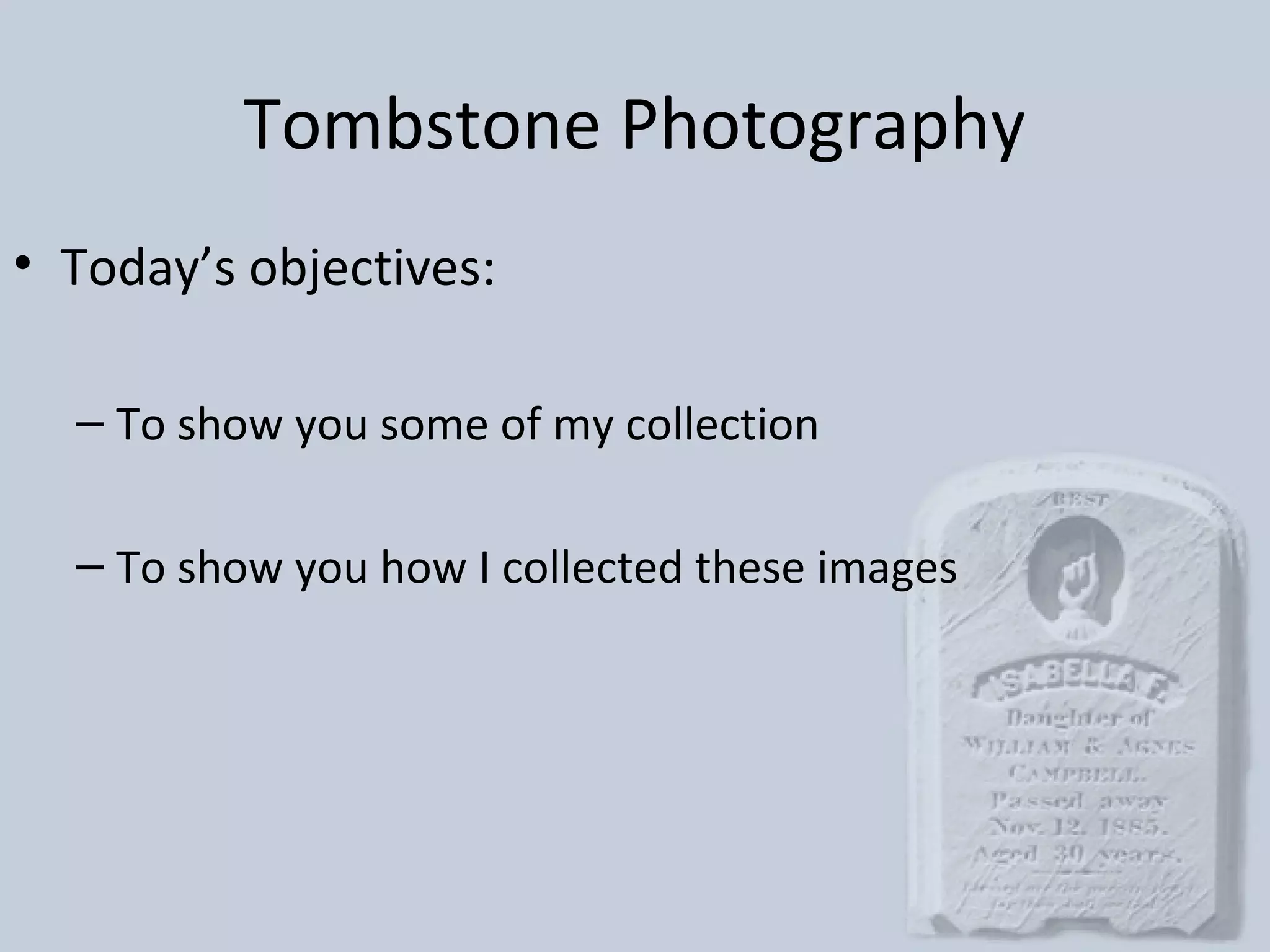 Tombstone photography | PPT | Photography | Arts and Crafts