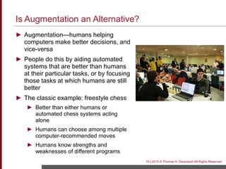 Tom Davenport, Automation vs Augmentation; Big Data Summit 2015 | PPT