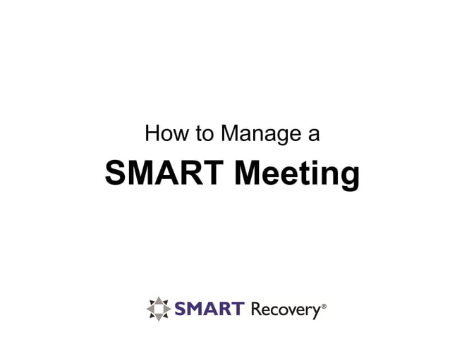 Tom Horvath - How to Manage a SMART Recovery Meeting | PPT