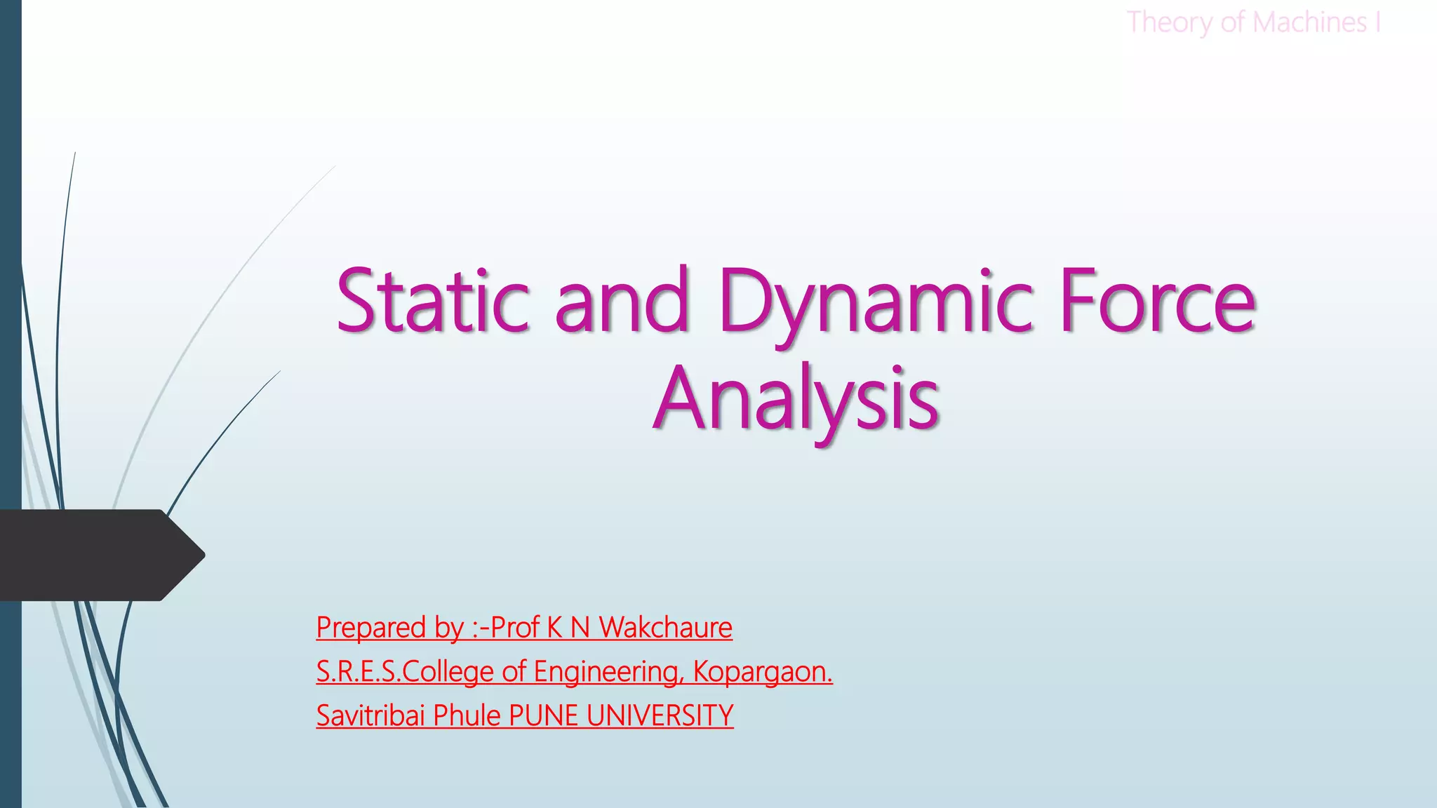 Theory of machines_static and dynamic force analysis | PPTX