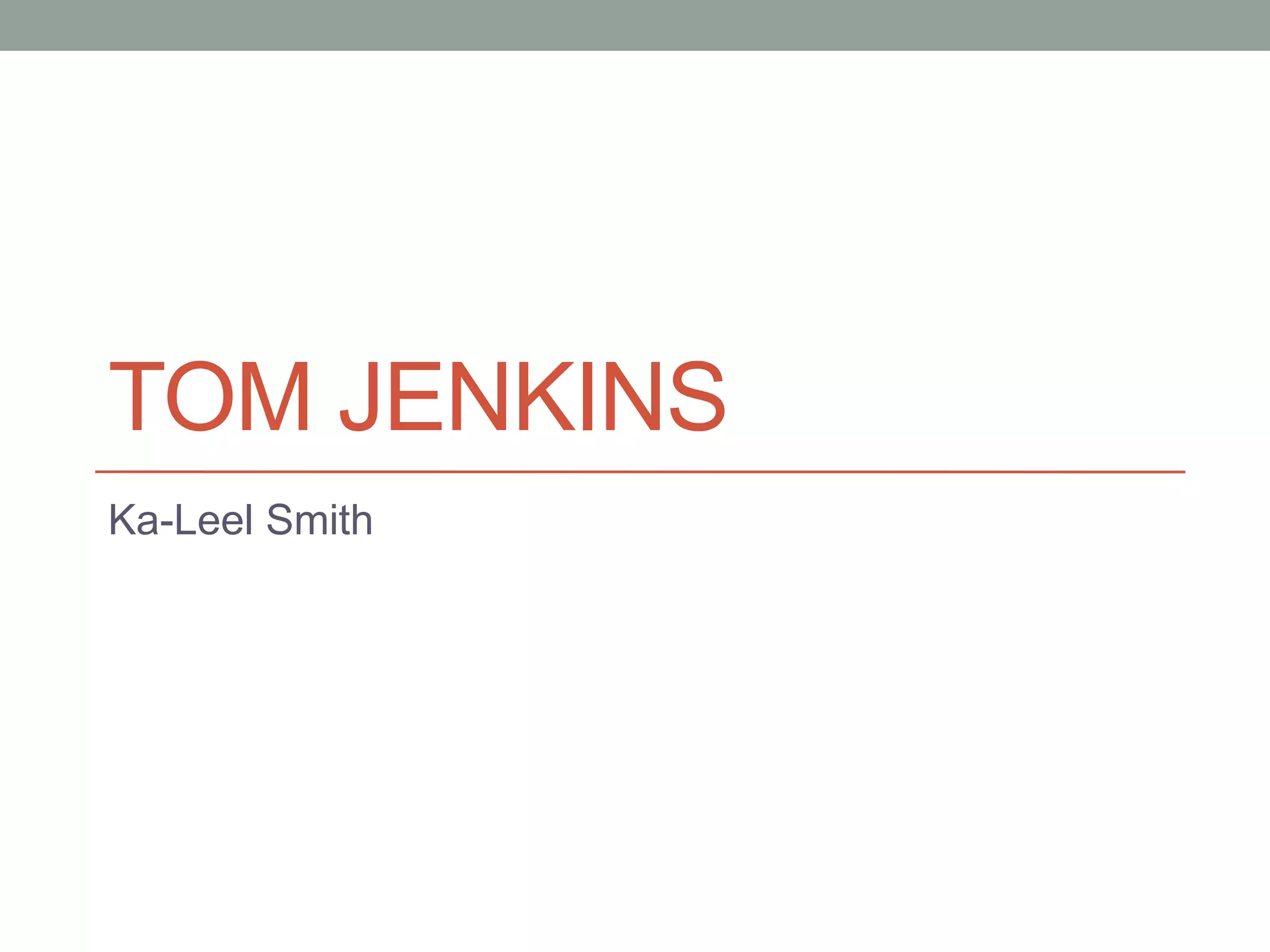 Tom jenkins | PPTX